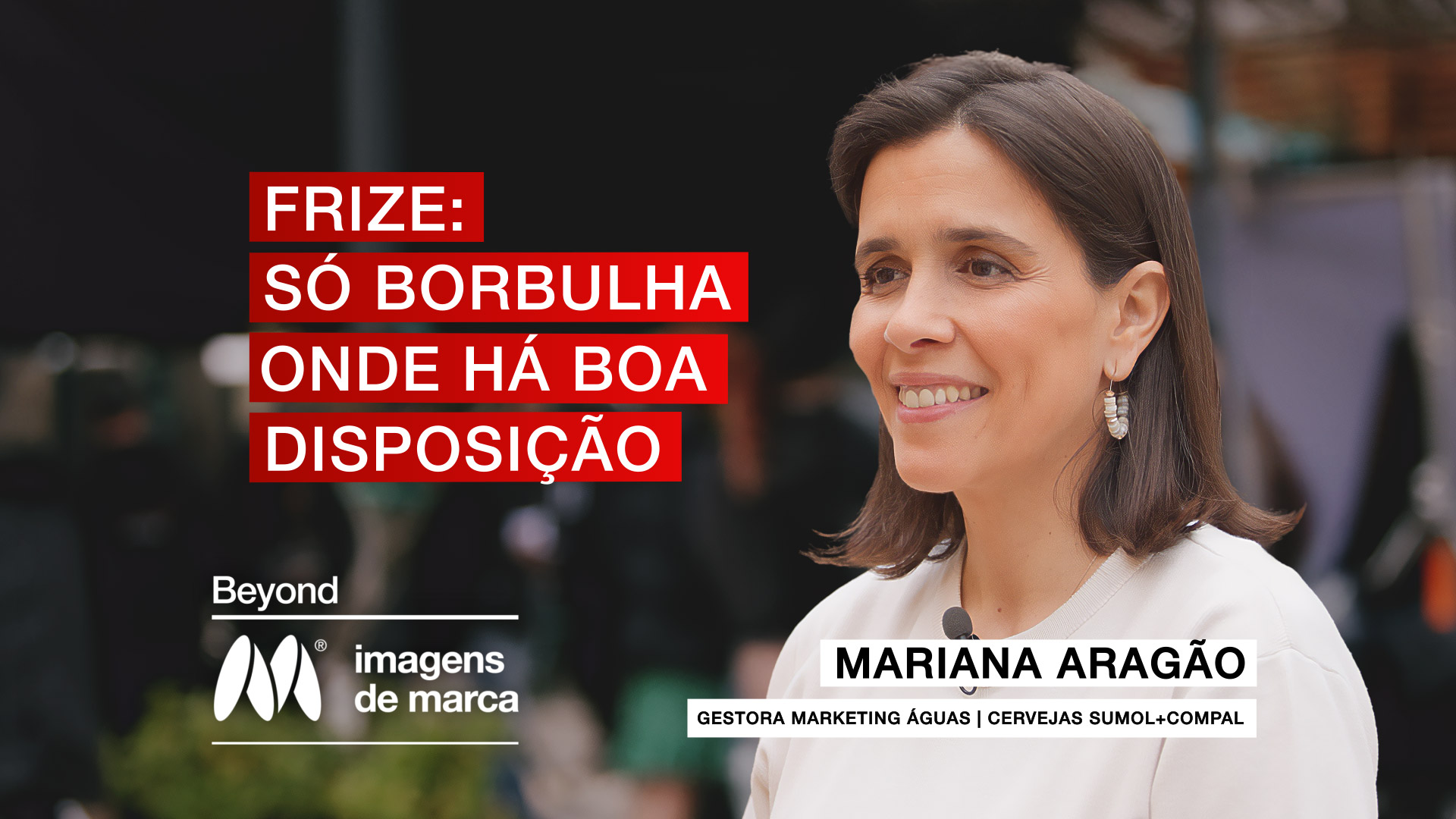 Frize: só borbulha onde há boa disposição